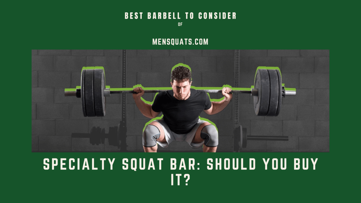 6 Pros To Buy Specialty Squat Bar: Do You Really Need One?